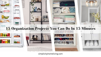15 Organization Projects You Can Do In Under 15 Minutes – Simplicity ...