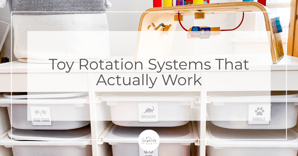 Toy Rotation Systems That Actually Work – Simplicity Home Living